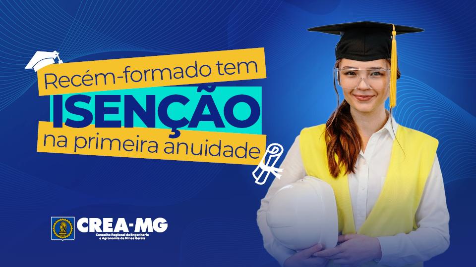 Incentivo: recém-formados com isenção na primeira anuidade no Crea-MG ...